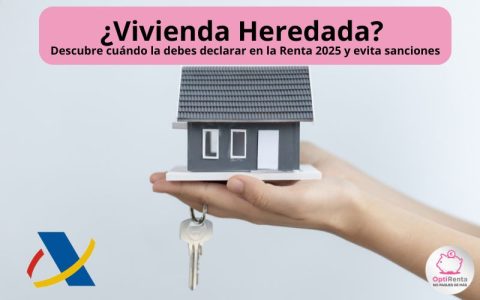 ¿Vivienda Heredada? cuándo la debes declarar en Renta 2025